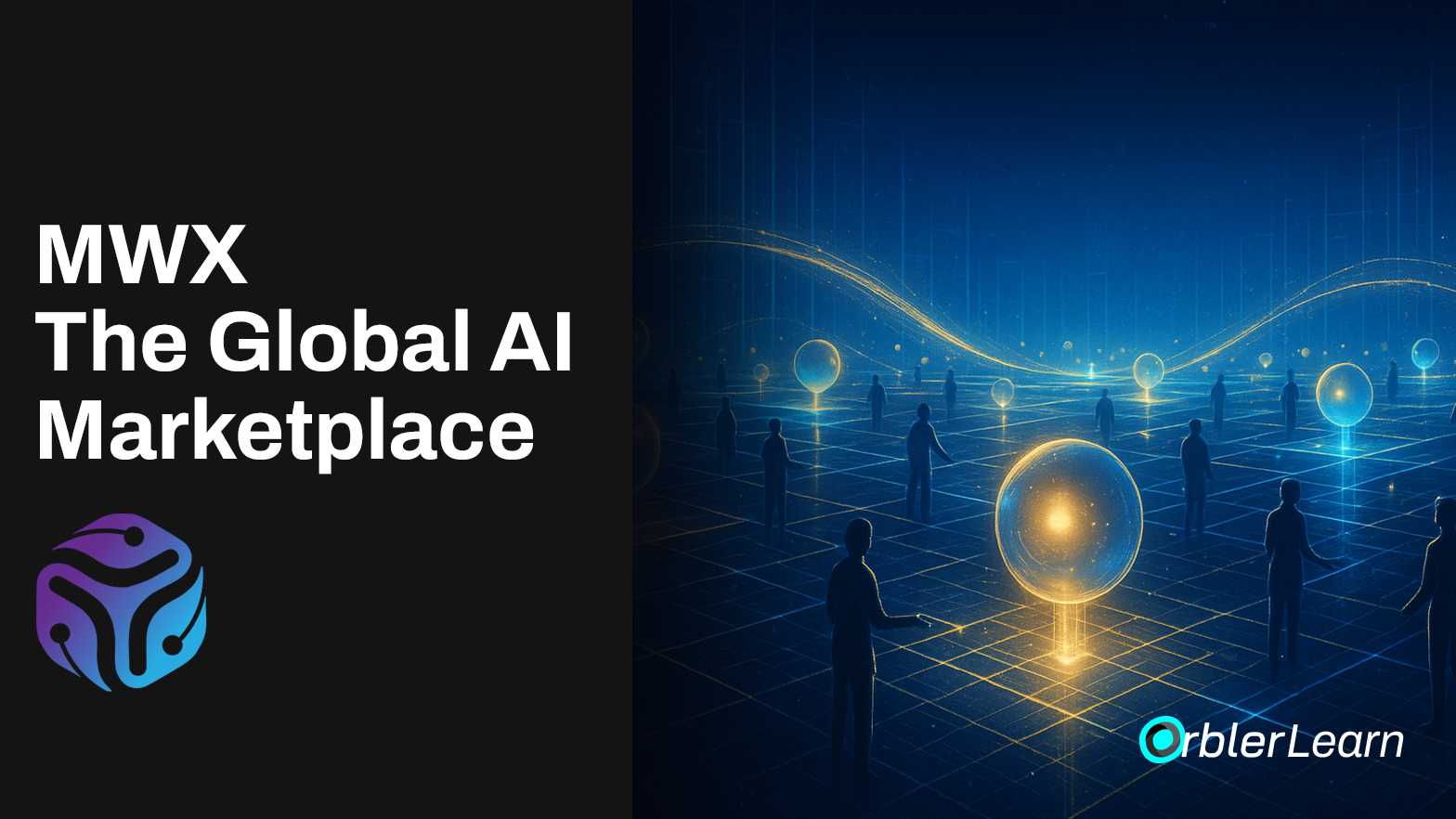 MWX The Global AI Marketplace | Learn — Orbler