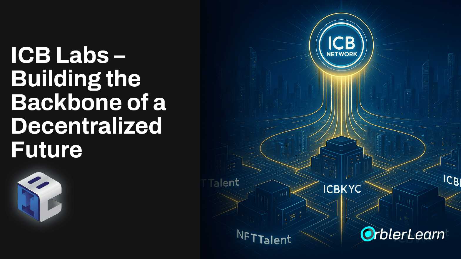 ICB Labs – Building the Backbone of a Decentralized Future | Learn — Orbler